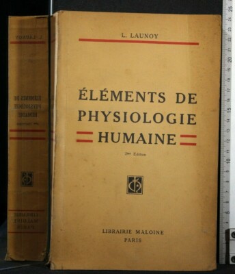 ELEMENTS DE PHYSIOLOGIE HUMAINE. Launoy. Librairie Maloine. | eBay