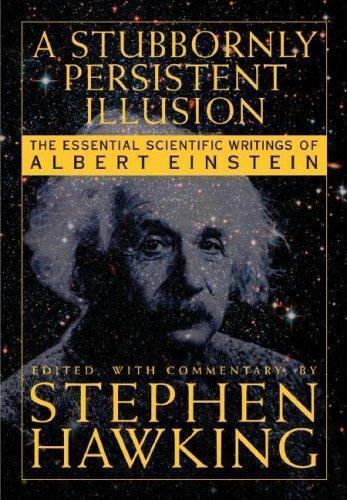A Stubbornly Persistent Illusion: The Essential Scientific Works of ...