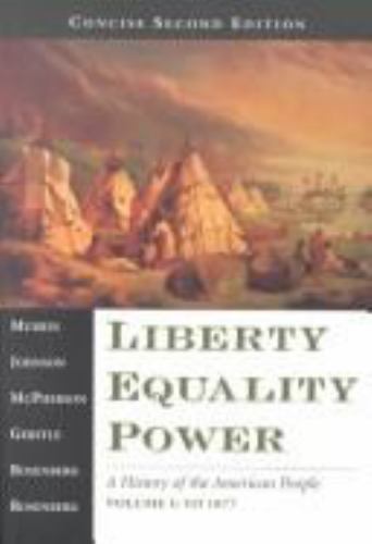 Liberty, Equality, Power Vol. I : A History of the American People to ...
