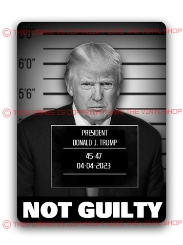 President Donald J Trump NOT GUILTY Mug Shot decal sticker 4x5 inch # ...