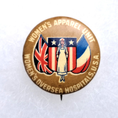 WW1 Home Front PINBACK Women's Oversea Hospital Women's Apparal Unit ...