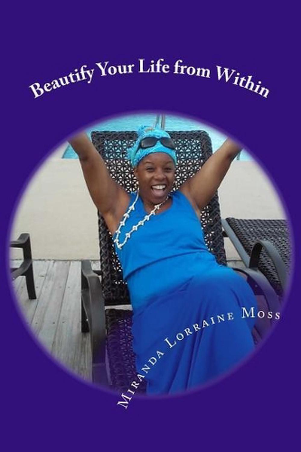 Beautify Your Life from Within by Miranda Lorraine Moss (English ...