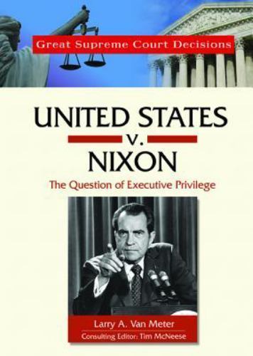 United States V. Nixon by Larry A. Van Meter (2007, Library Binding ...