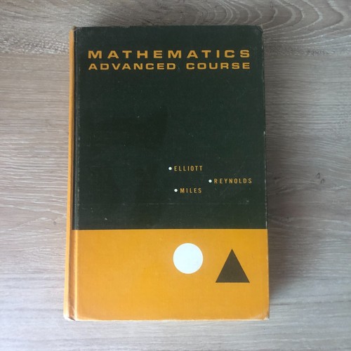1962 Mathematics Advanced Course by Elliott / Reynolds / Miles ...