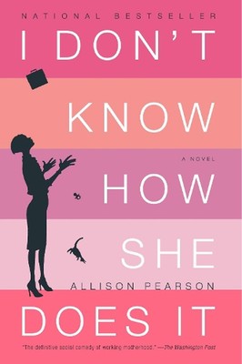 I Don't Know How She Does It: The Life of Kate Reddy, Working Mother by ...