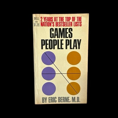 Games People Play ~ Eric Berne MD ~ Psychology of Human Relationships ...
