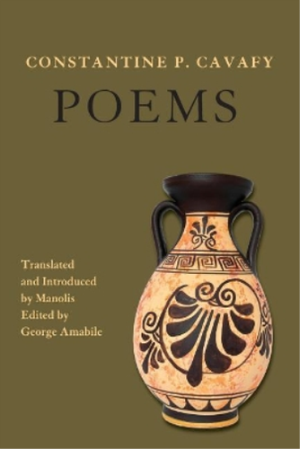Constantine P Cavafy Constantine P. Cavafy - Poems (Poche ...