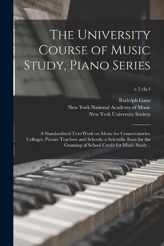 The University Course of Music Study, Piano Series; a Standardized Text ...