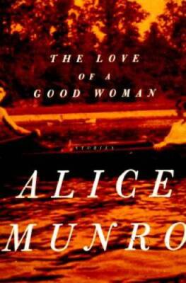 The Love of a Good Woman - Hardcover By Munro, Alice - GOOD ...