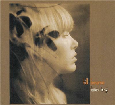 Boon Tang by Bill Bourne (CD, 2007) for sale online | eBay