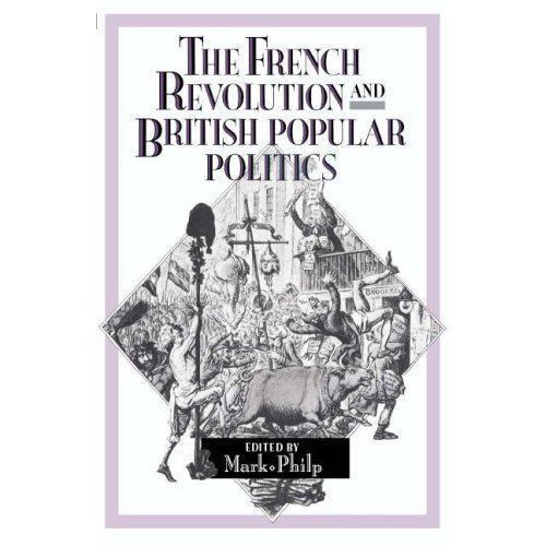 French Revolution and British Popular Politics by Mark Philp (1991 ...