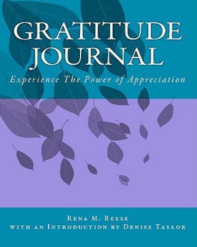 Gratitude Journal : Experience the Power of Appreciation by Rena M ...