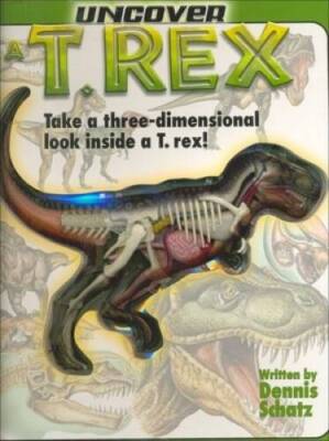 Uncover a T-Rex: An Uncover It Book - Board book By Schatz, Dennis ...