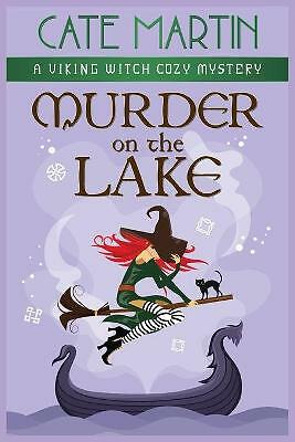Murder on the Lake: A Viking Witch Cozy Mystery by Cate Martin ...