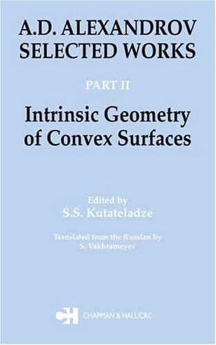 Classics of Soviet Mathematics Ser.: A. D. Alexandrov Pt. II : Selected ...