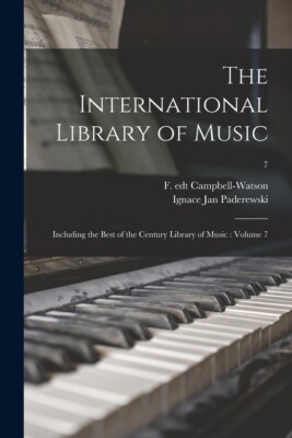 The International Library Of Music: Including The Best Of The Century ...