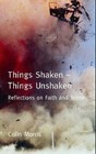 Things Shaken - Things Unshaken: Reflections on Faith And Terror By ...