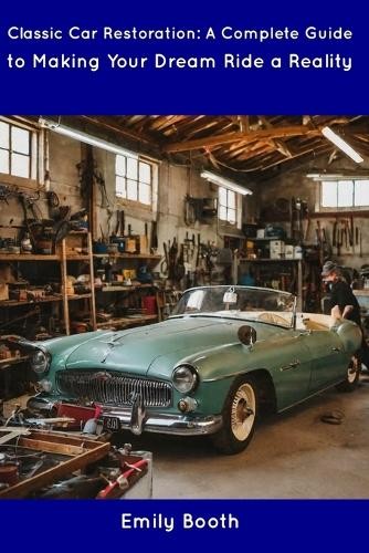 Emily Booth Classic Car Restoration (Paperback) | eBay