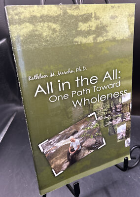 All in the All: One Path Toward Wholeness ~ Autographed ~ Kathleen ...