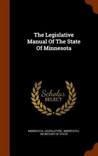 Legislative Manual of the State of Minnesota by Minnesota. Legislature ...
