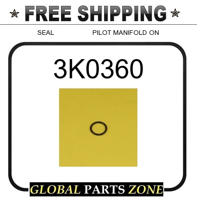 3K0360 - SEAL PILOT MANIFOLD ON for Caterpillar (CAT) | eBay