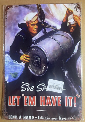 Sub Spotted - Let 'em Have It Tin Signs-8x12 | eBay