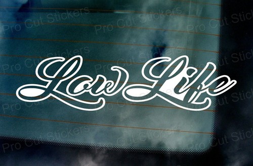 Low Life Custom Car Window Windscreen Bumper Small to Large Vinyl ...