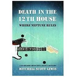 Death in the 12th House: Where Neptune Rules by Lewis, Mitchell Scott ...
