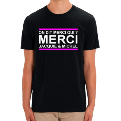 T-Shirt On Dit Merci Qui ? Merci Jacquie & Michel Teeshirt Homme/Femme ...