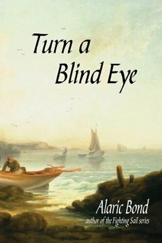 Turn a Blind Eye by Alaric Bond: New 9780988236035| eBay