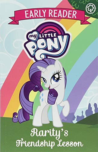 My Little Pony Early Reader: Rarity's Friendship Lesson: Book 6 | eBay