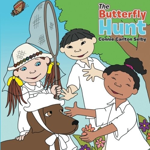 THE BUTTERFLY HUNT By Connie Carlton Selby **BRAND NEW** 9781496950857 ...