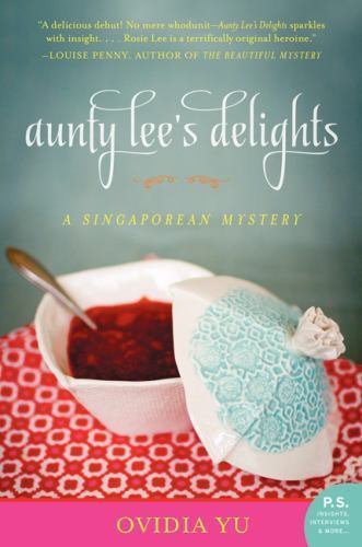 Aunty Lee's Delights: A Singaporean Mystery by Yu, Ovidia 9780062227157 ...