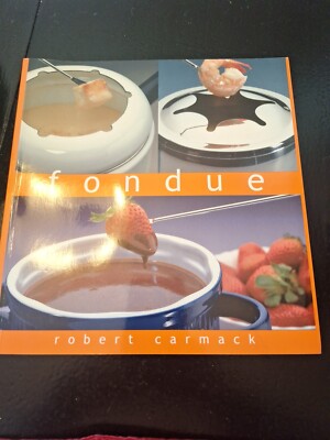 Fondue Recipe Book by Robert Carmack-Variety of Step by Step Recipes ...