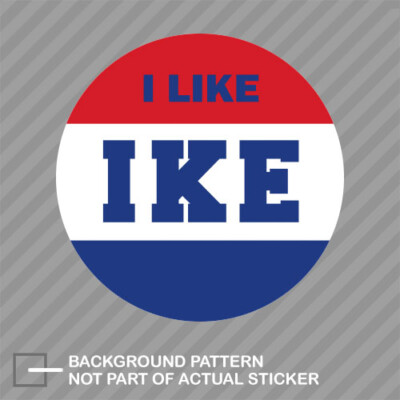 I Like Ike Sticker Decal Vinyl eisenhower election political logo 52 ...