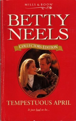 Tempestuous April (Betty Neels Collector's Editions) by Neels, Betty ...