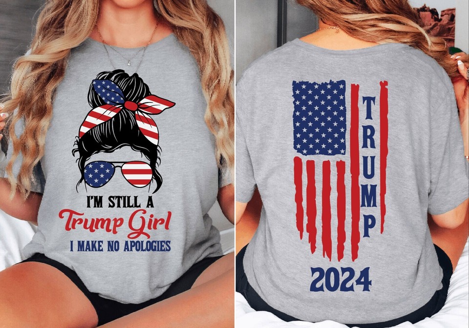 Trump Girl No Apologies Missed Me 45 47 MAGA Never Surrender Legend ...