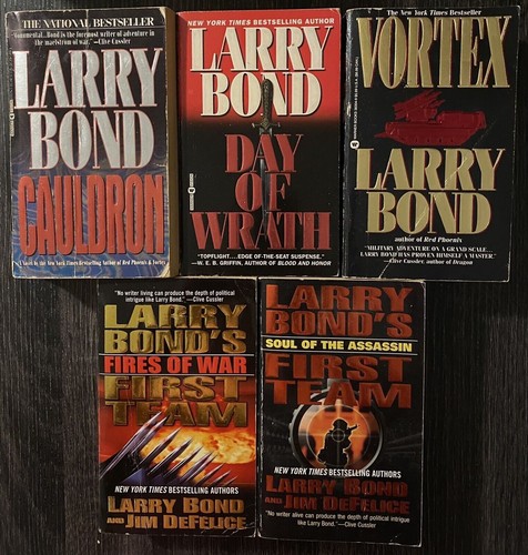 5 Larry Bond Books- Vortex, Day of Wrath, Cauldron, First Team- Fires ...