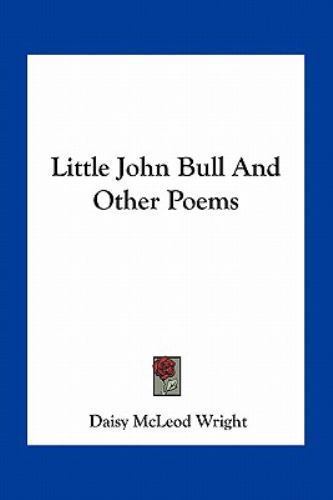 Little John Bull and Other Poems by Daisy McLeod Wright (2010, Trade ...