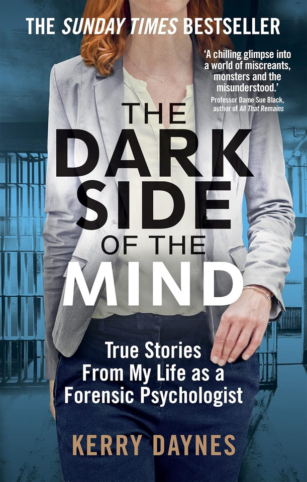 The Dark Side of the Mind: True Stories from My Life as a Forensic ...