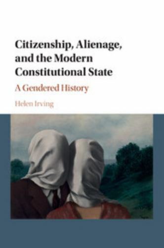 Citizenship, Alienage, and the Modern Constitutional State ...