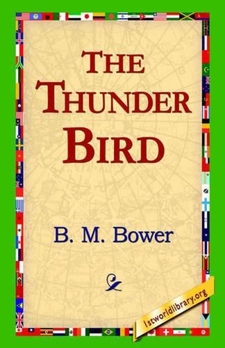 The Thunder Bird by B.M. Bower (English) Hardcover Book | eBay