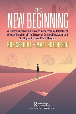 The New Beginning: A Business Novel on How to Successfully Implement ...
