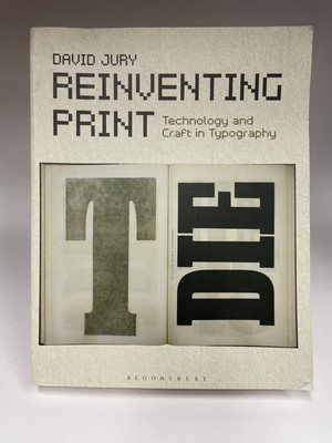 Reinventing Print: Technology and Craft in Typography by David Jury ...