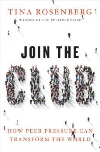 Join the Club: How Peer Pressure Can Transform the World - Hardcover ...