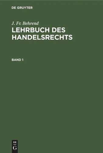 J. Fr. Behrend | J. Fr. Behrend: Lehrbuch des Handelsrechts. Band 1 ...