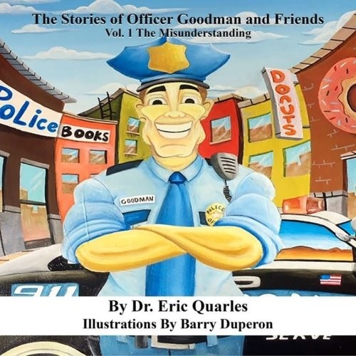 THE STORIES OF OFFICER GOODMAN AND FRIENDS (THE By Eric Quarles **BRAND ...