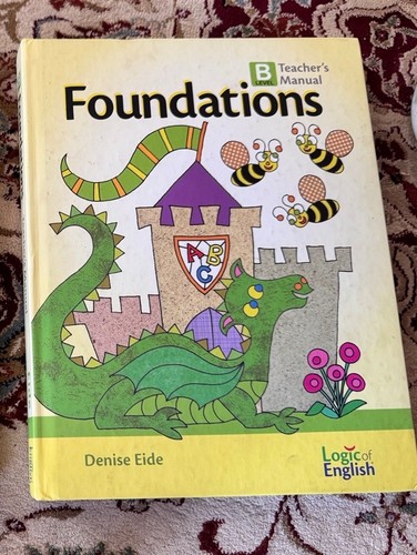 FOUNDATIONS- LEVEL B, Teacher's Manual by Logic of English ...