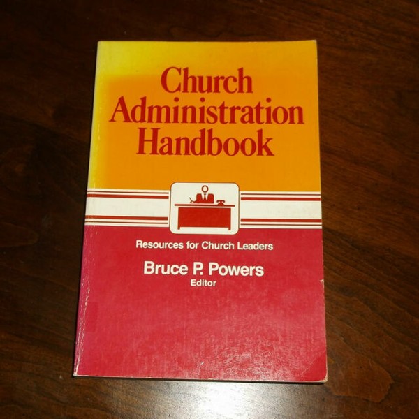Church Administration Handbook by Bruce P. Powers (1985, Trade ...