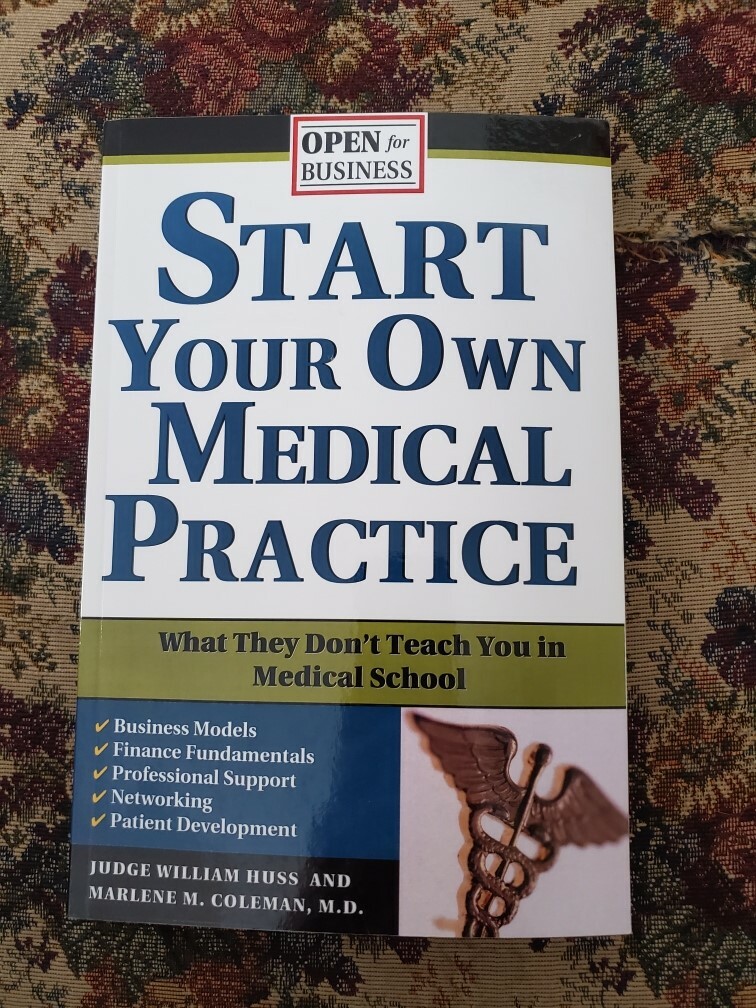 Open for Business Ser.: Start Your Own Medical Practice : A Guide to ...